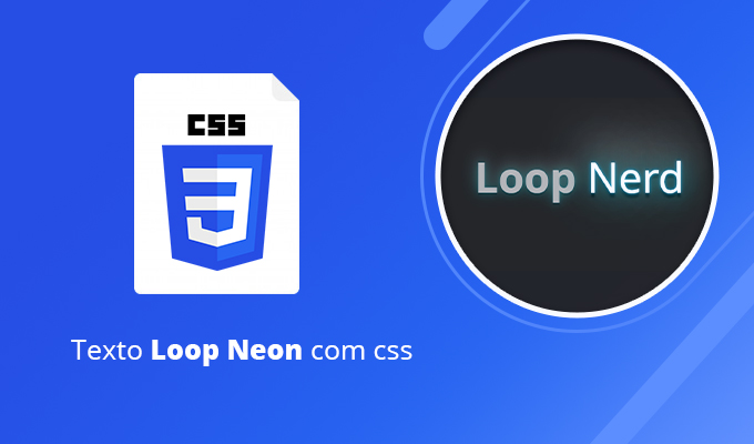 Texto Loop Neon Com Css Códigos Css Prontos Loop Nerd